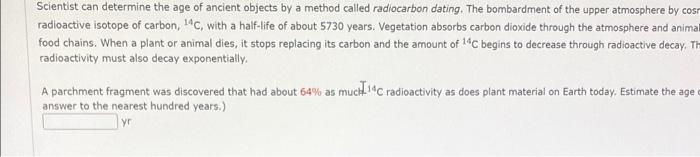 Solved Scientist can determine the age of ancient objects by | Chegg.com