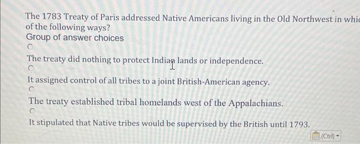 The 1783 Treaty of Paris addressed Native Americans | Chegg.com