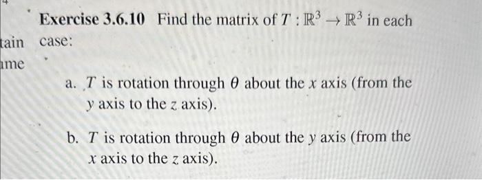 Solved Exercise 3.6.10 Find the matrix of T:R3→R3 in each | Chegg.com
