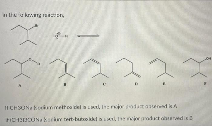 Solved In the following reaction, A B C D E F If CH3ONa | Chegg.com