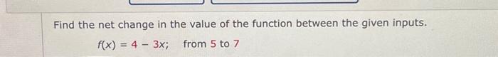 Solved Find the net change in the value of the function | Chegg.com