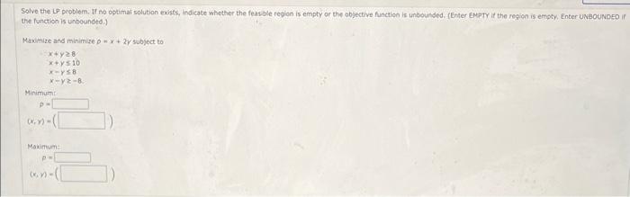 Solved the function is unbounded.) Maximize and minimize | Chegg.com