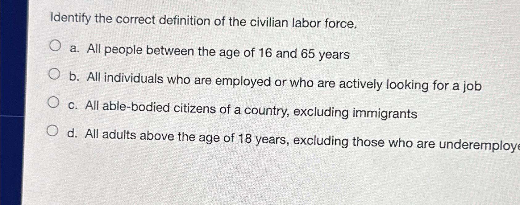 Solved Identify the correct definition of the civilian labor | Chegg.com