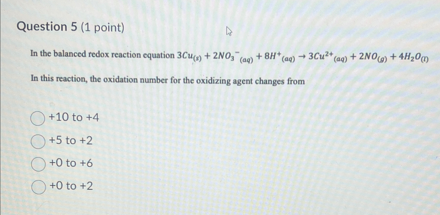 Solved Question 5 (1 ﻿point)In the balanced redox reaction | Chegg.com