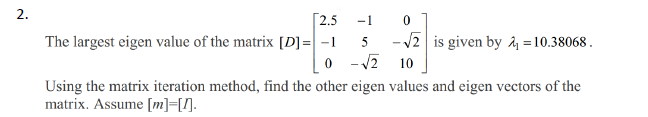 Solved The largest eigen value of the matrix | Chegg.com