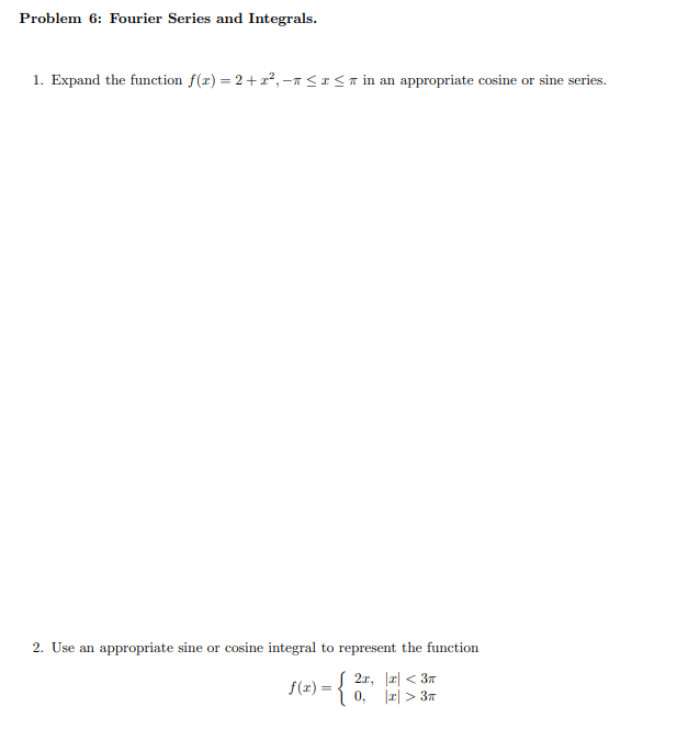 Solved Problem 6: Fourier Series and Integrals.Expand the | Chegg.com