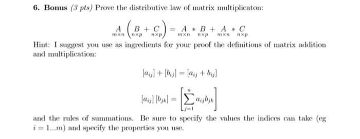 Solved 6. Bonus (3pts) Prove the distributive law of matrix | Chegg.com