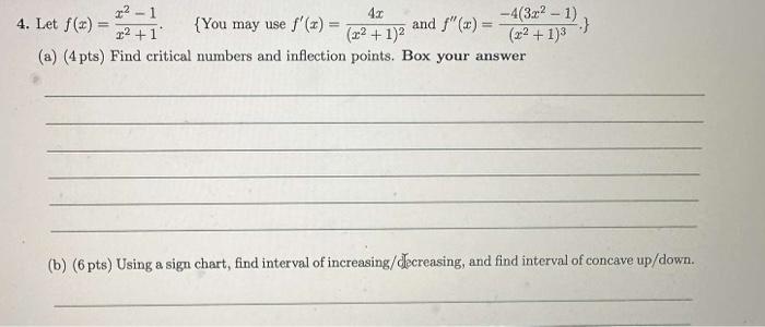 Solved 4. Let f(x)=x2+1x2−1. You may use f′(x)=(x2+1)24x | Chegg.com