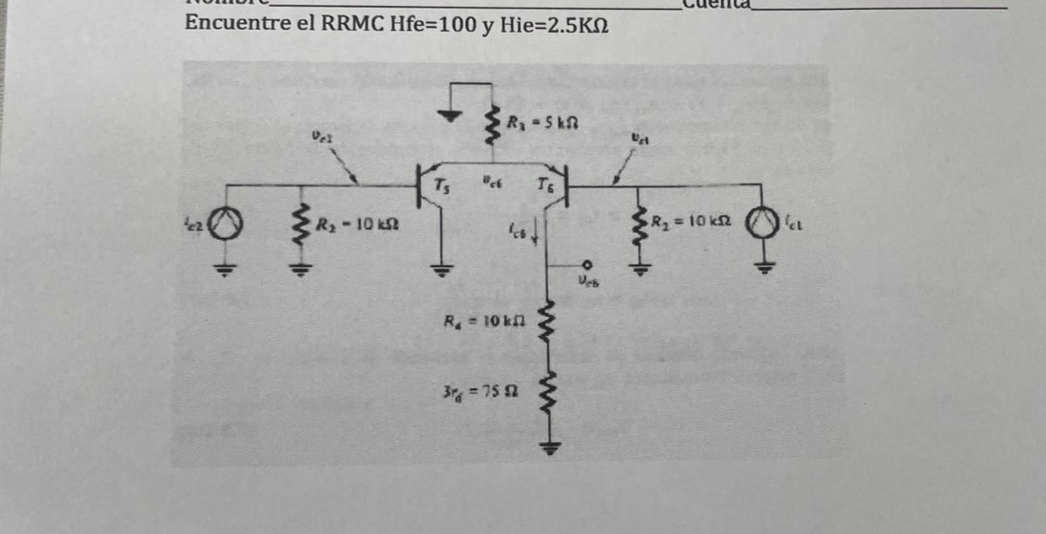 Encuentre el RRMC Hfe =100 ﻿y Hie =2.5KΩ | Chegg.com