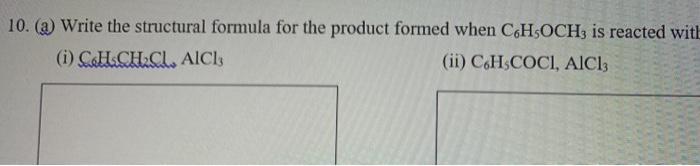 Solved 10. a) Write the structural formula for the product | Chegg.com