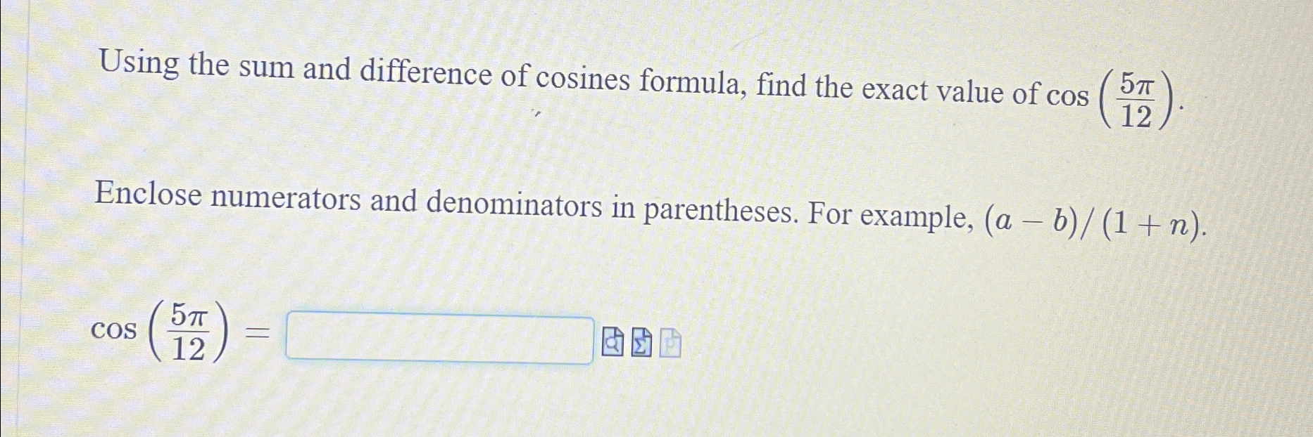 Solved Using the sum and difference of cosines formula, find | Chegg.com