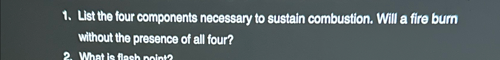 Solved List the four components necessary to sustain | Chegg.com