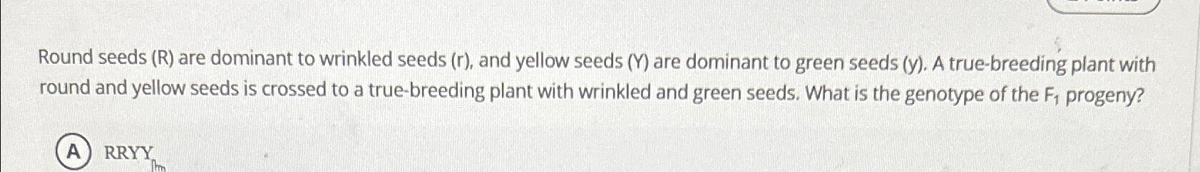 Solved Round seeds ( R ) ﻿are dominant to wrinkled seeds | Chegg.com