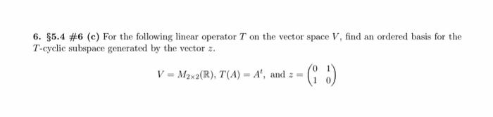 Solved 6. $5.4#6 (c) For the following linear operator T on | Chegg.com