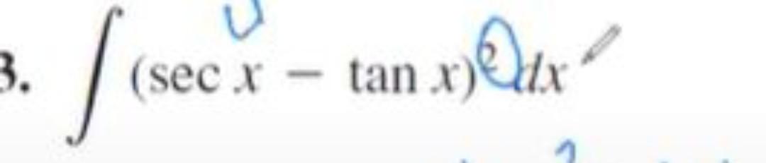 Solved ∫(secx−tanx)2dx | Chegg.com