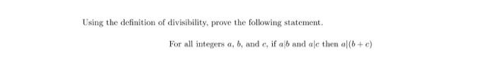 Solved Using the definition of divisibility, prove the | Chegg.com