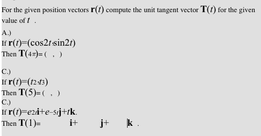 Solved For the given position vectors r(t) compute the unit | Chegg.com