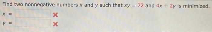 Solved Find two nonnegative numbers x and y such that xy=72 | Chegg.com