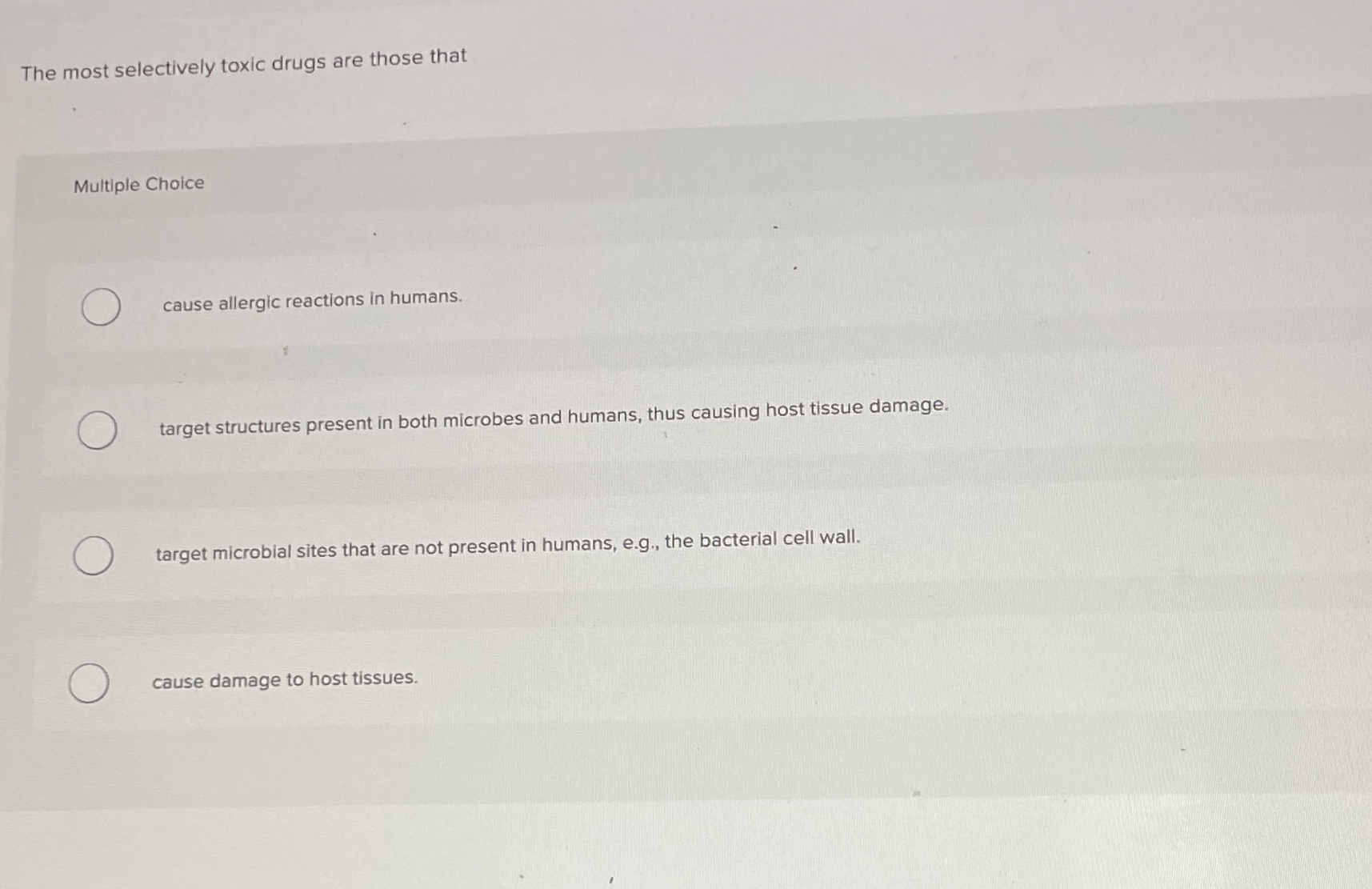 Solved The most selectively toxic drugs are those | Chegg.com