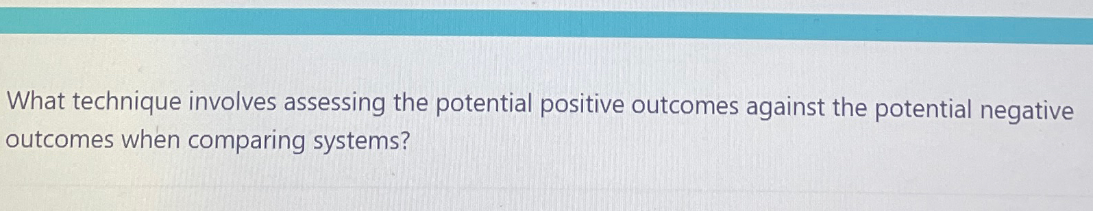 Solved What technique involves assessing the potential | Chegg.com