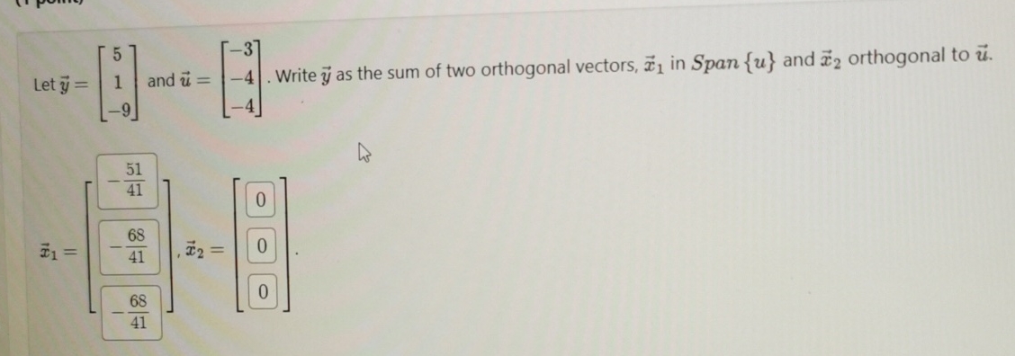Solved Let vec(y)=[51-9] ﻿and vec(u)=[-3-4-4]. ﻿Write vec(y) | Chegg.com