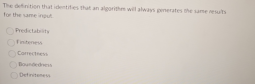 Solved The definition that identifies that an algorithm will | Chegg.com