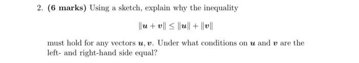 Solved 2. (6 marks) Using a sketch, explain why the | Chegg.com