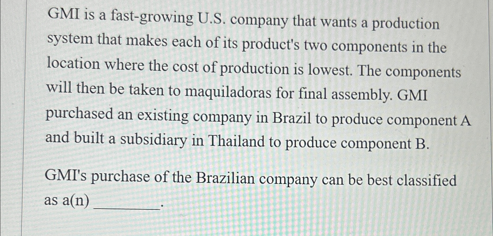 Solved GMI is a fast-growing U.S. ﻿company that wants a | Chegg.com