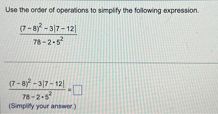 Solved Use the order of operations to simplify the following | Chegg.com