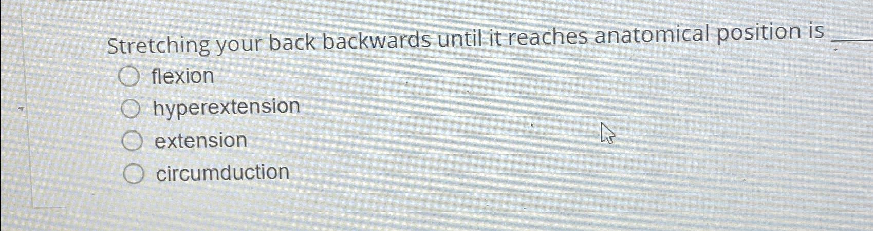 Solved Stretching your back backwards until it reaches | Chegg.com