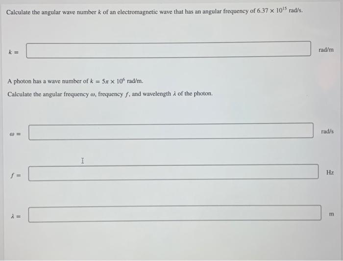 Solved Calculate the angular wave number k of an | Chegg.com