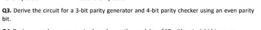 Solved Q3. Derive the circuit for a 3-bit parity generator | Chegg.com