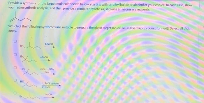 Solved Provide a synthesis for the target molecule shown | Chegg.com