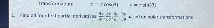 Solved Transformation: x=rcos(θ)y=rsin(θ) 1. Find all four | Chegg.com