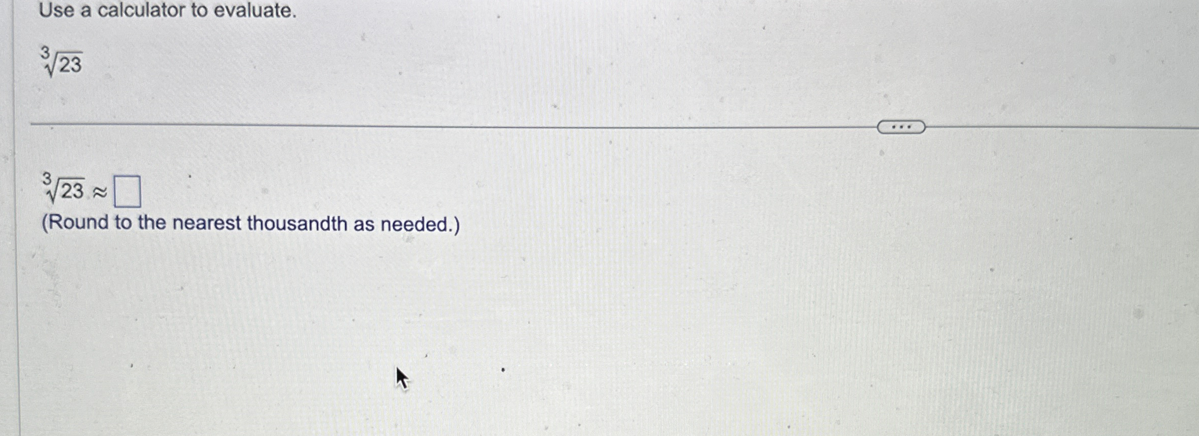 Solved Use a calculator to evaluate.233233~~(Round to the | Chegg.com