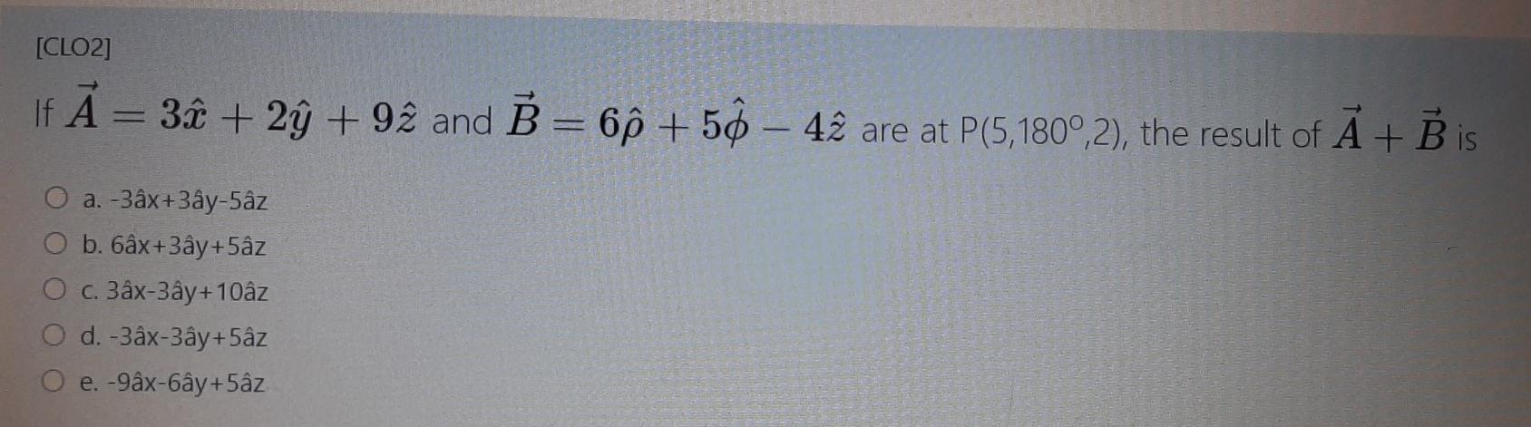 Solved [CLO2] If Ā= 3a + 2y +92 and B = 60 + 50 - 42 are at | Chegg.com