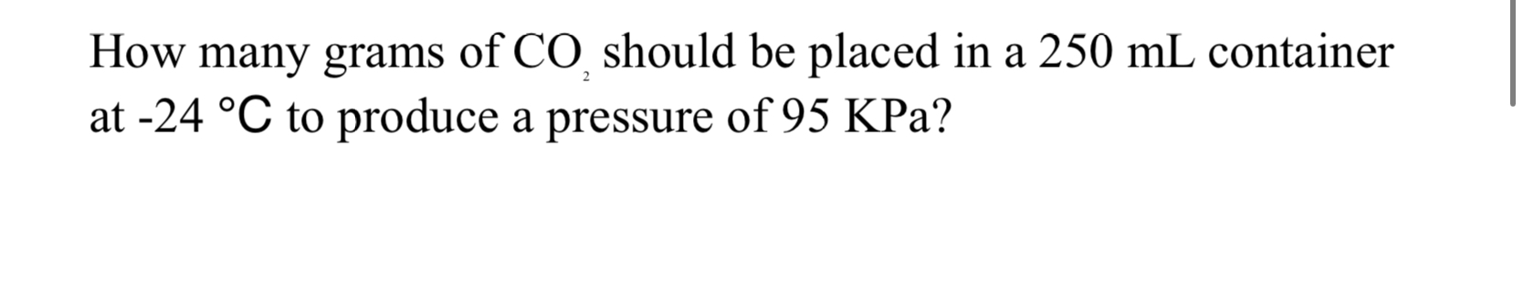 Solved How many grams of CO2 ﻿should be placed in a 250mL | Chegg.com