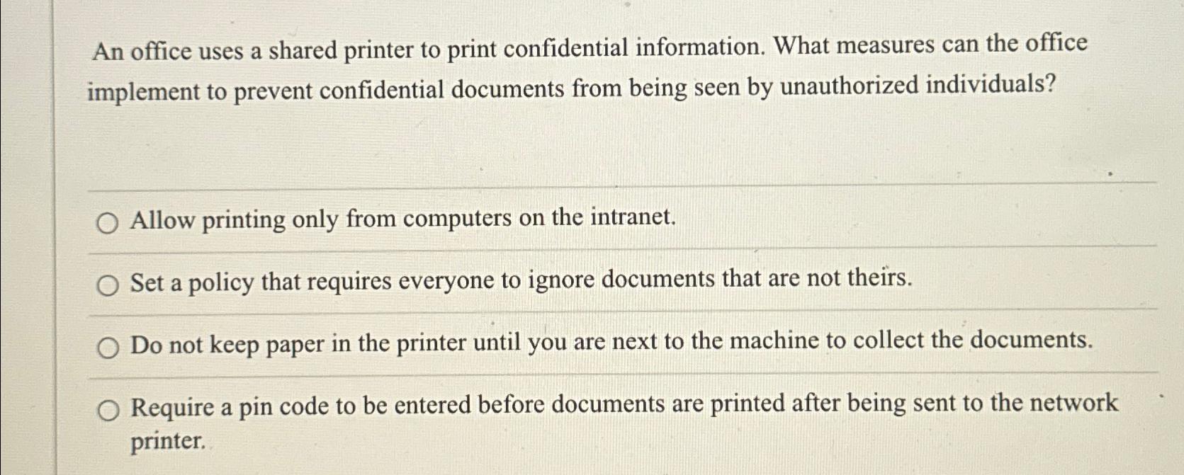 Solved An office uses a shared printer to print confidential | Chegg.com