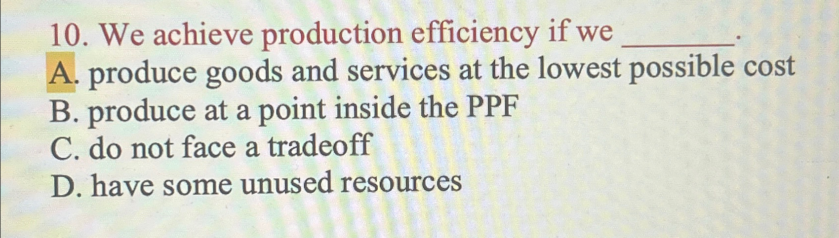 Solved We achieve production efficiency if weA. ﻿produce | Chegg.com