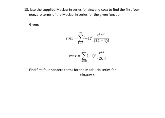 Solved 13 Use The Supplied Maclaurin Series For Sinx And