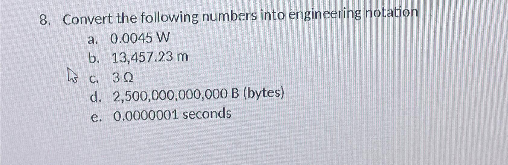 Solved Convert the following numbers into engineering | Chegg.com