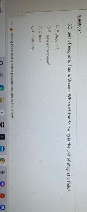Solved Question 1 S.I. unit of magnetic flux is Weber. Which | Chegg.com