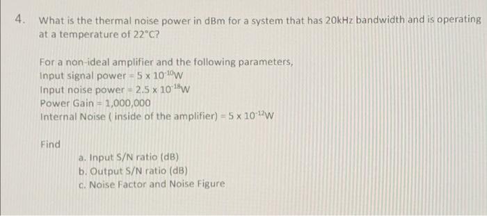 Solved 4. What is the thermal noise power in dBm for a | Chegg.com