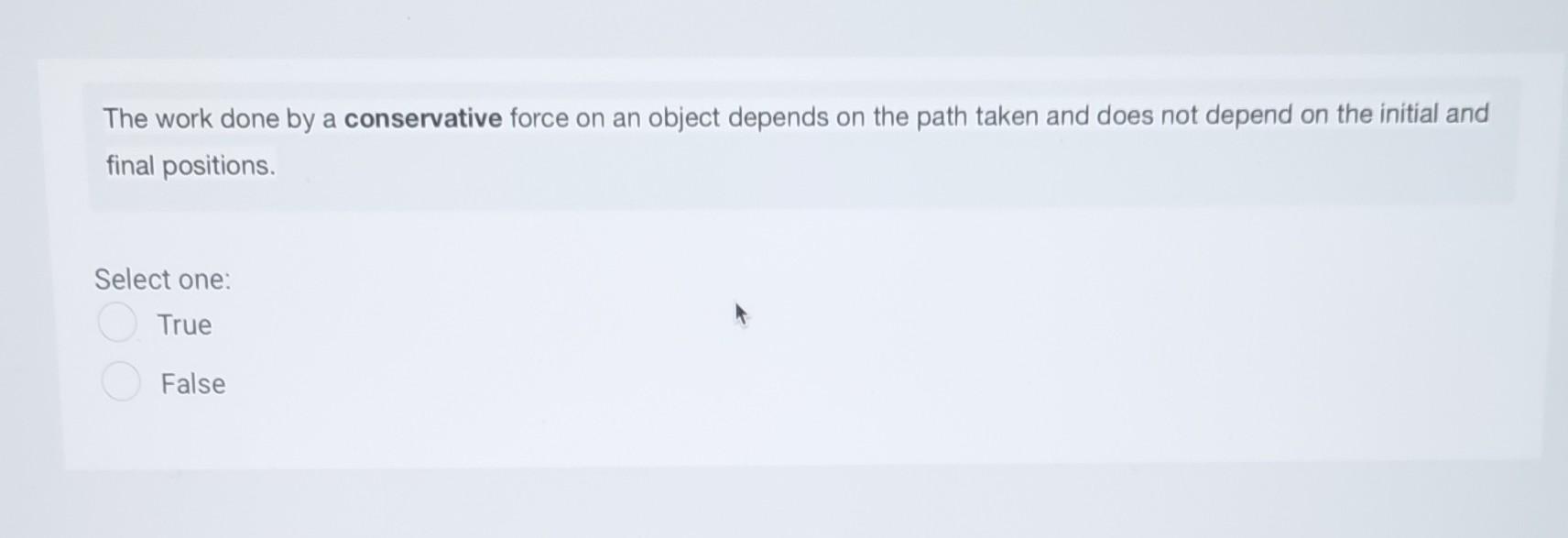 Solved The work done by a conservative force on an object | Chegg.com