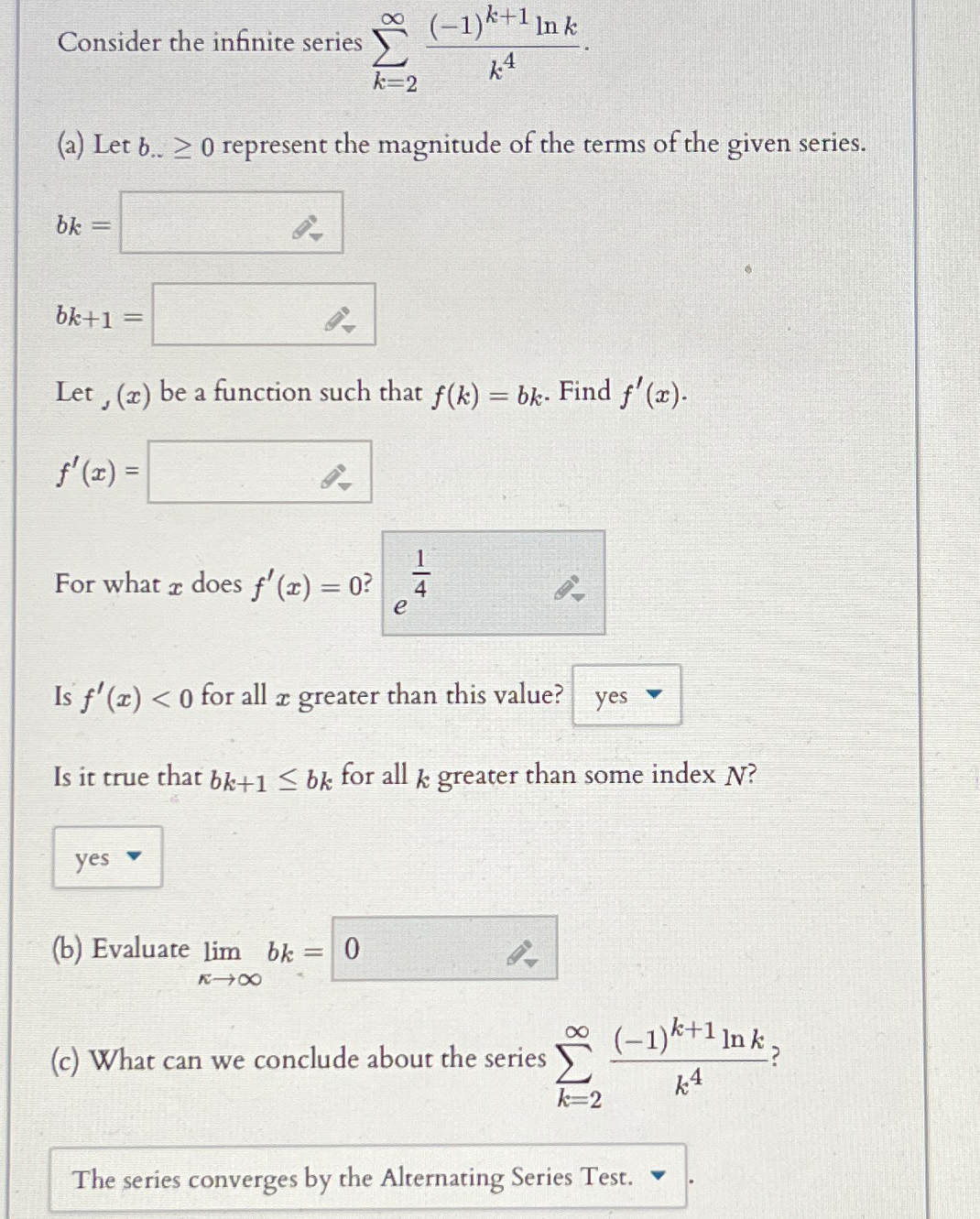 Solved Consider the infinite series ∑k=2∞(-1)k+1lnkk4.(a) | Chegg.com