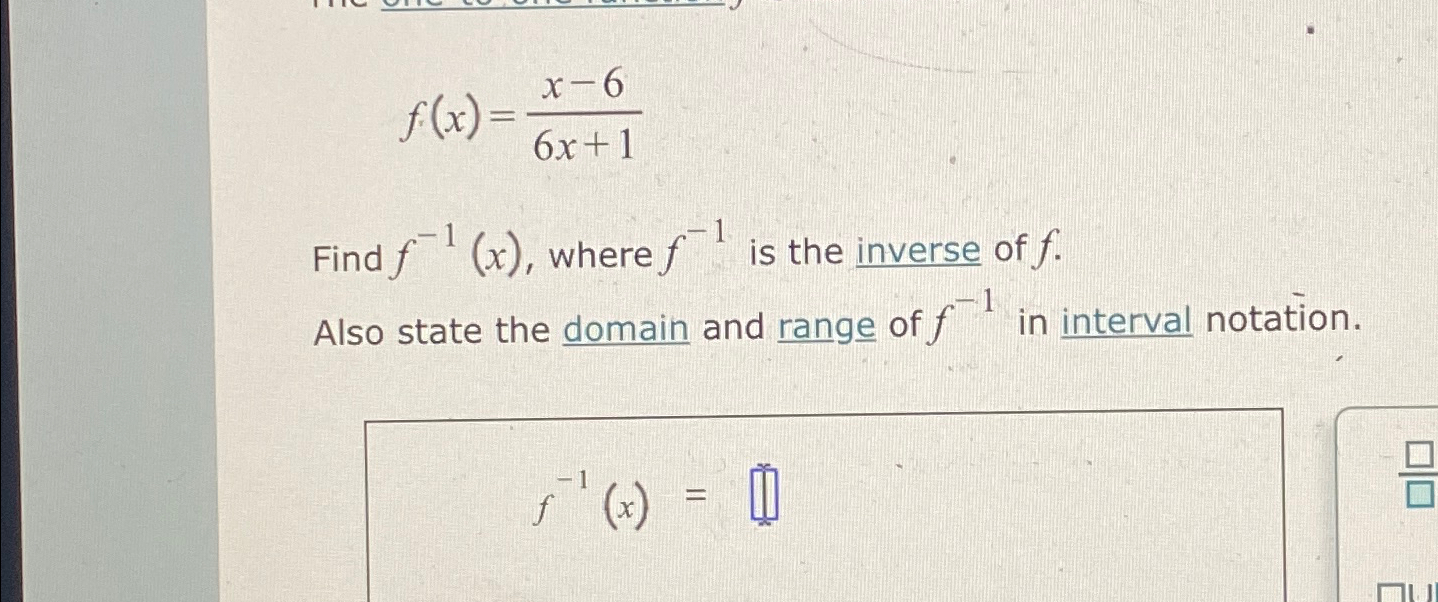 Solved f(x)=x-66x+1Find f-1(x), ﻿where f-1 ﻿is the inverse | Chegg.com