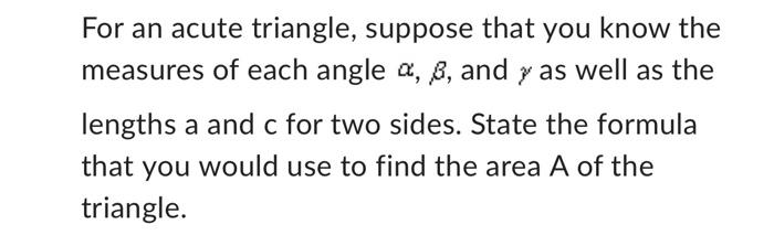 Solved For an acute triangle, suppose that you know the | Chegg.com