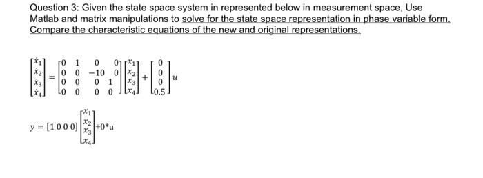 Solved Question 3: Given the state space system in | Chegg.com