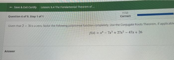 Solved Given that 2 - 3i is a zero, factor the following | Chegg.com