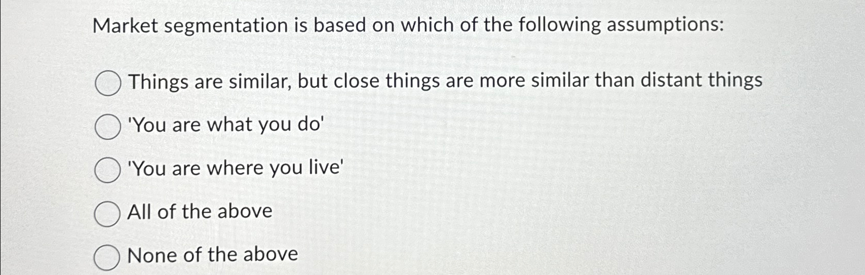 Solved Market segmentation is based on which of the | Chegg.com